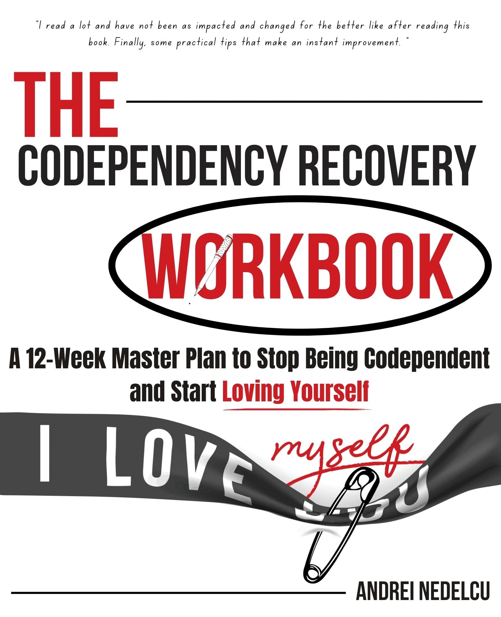 The Codependency Recovery Workbook: A12-Week Master Plan to Stop Being Codependent and Start ...