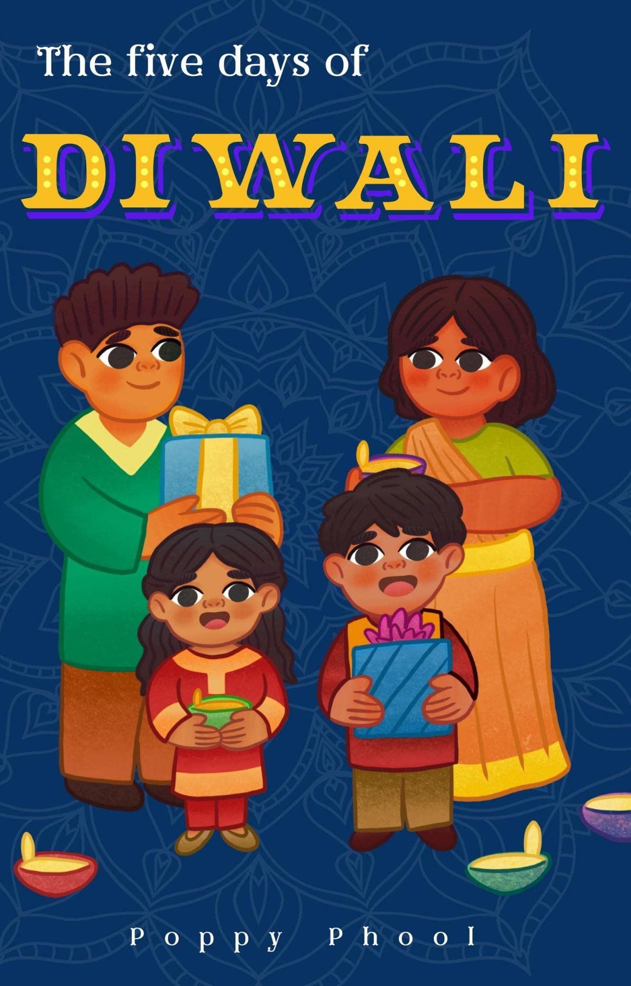 The Five Days Of Diwali: A Picture Book For Kids Ages 3-7. by Poppy ...