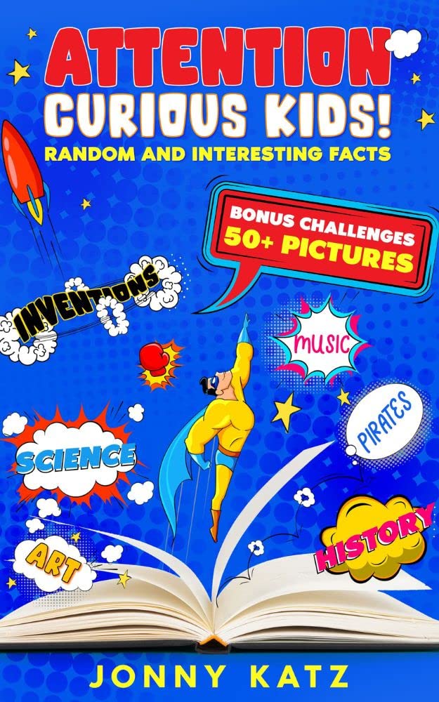 Attention Curious Kids! Random and Interesting Facts: Help Your Child ...