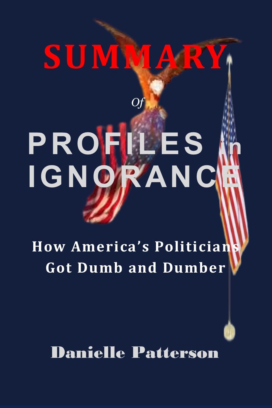 Summary of Profiles in Ignorance by Andy Borowitz: How America’s ...