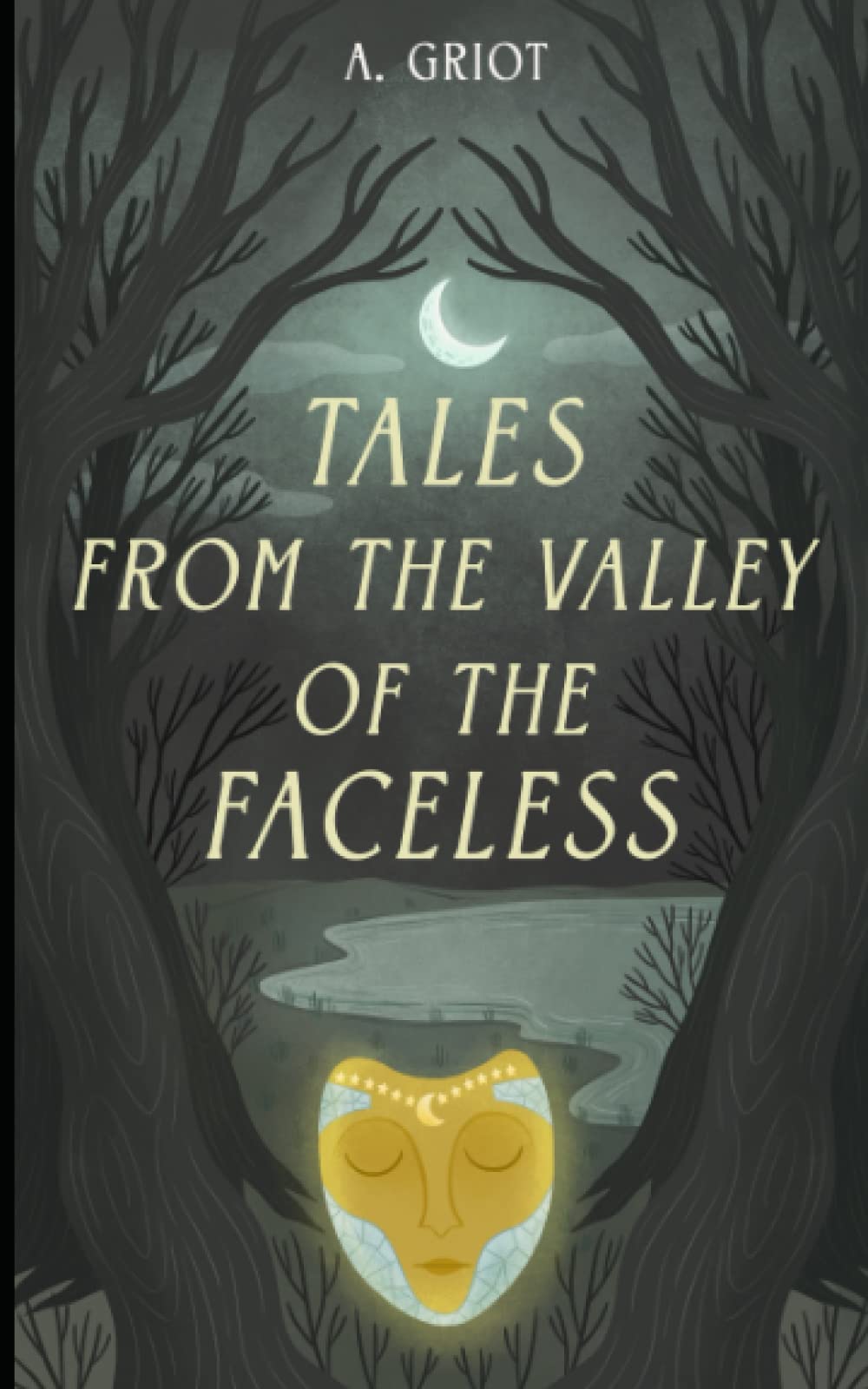 Tales from the Valley of the Faceless by A Griot | Goodreads