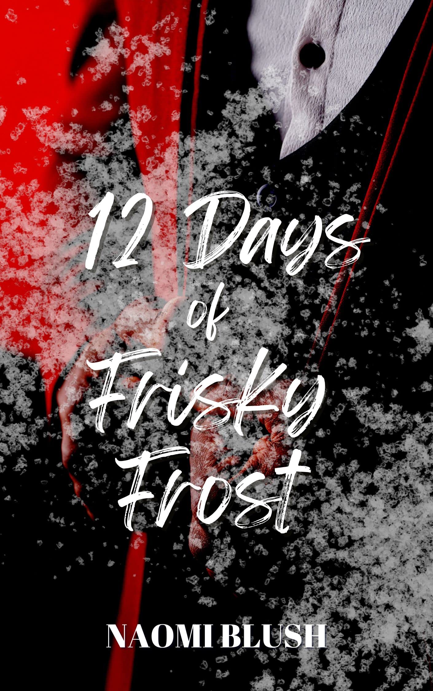 12 Days of Frisky Frost : A Revenge Enemies to Lovers Romance by Naomi ...