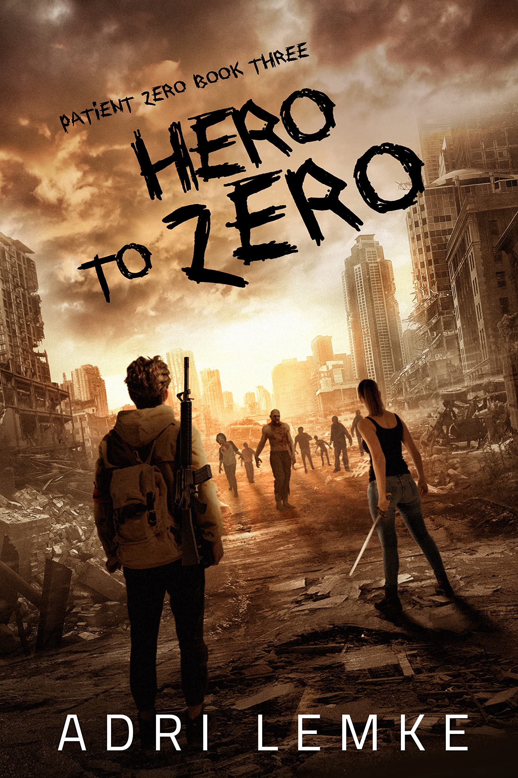 Hero to Zero (Patient Zero, 3) by Adrianne Lemke | Goodreads