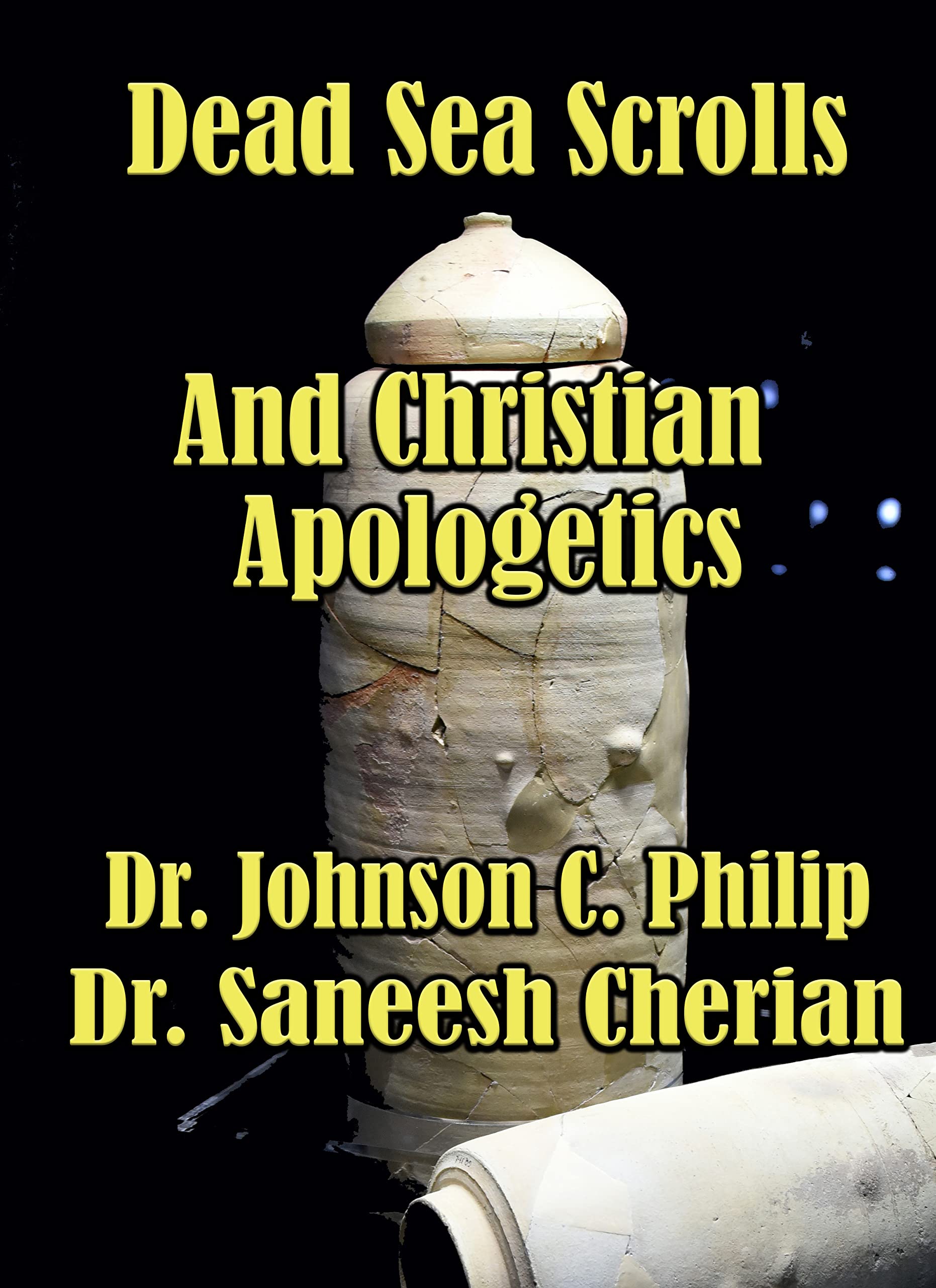 Dead Sea Scrolls and Christian Apologetics by Johnson C. Philip | Goodreads
