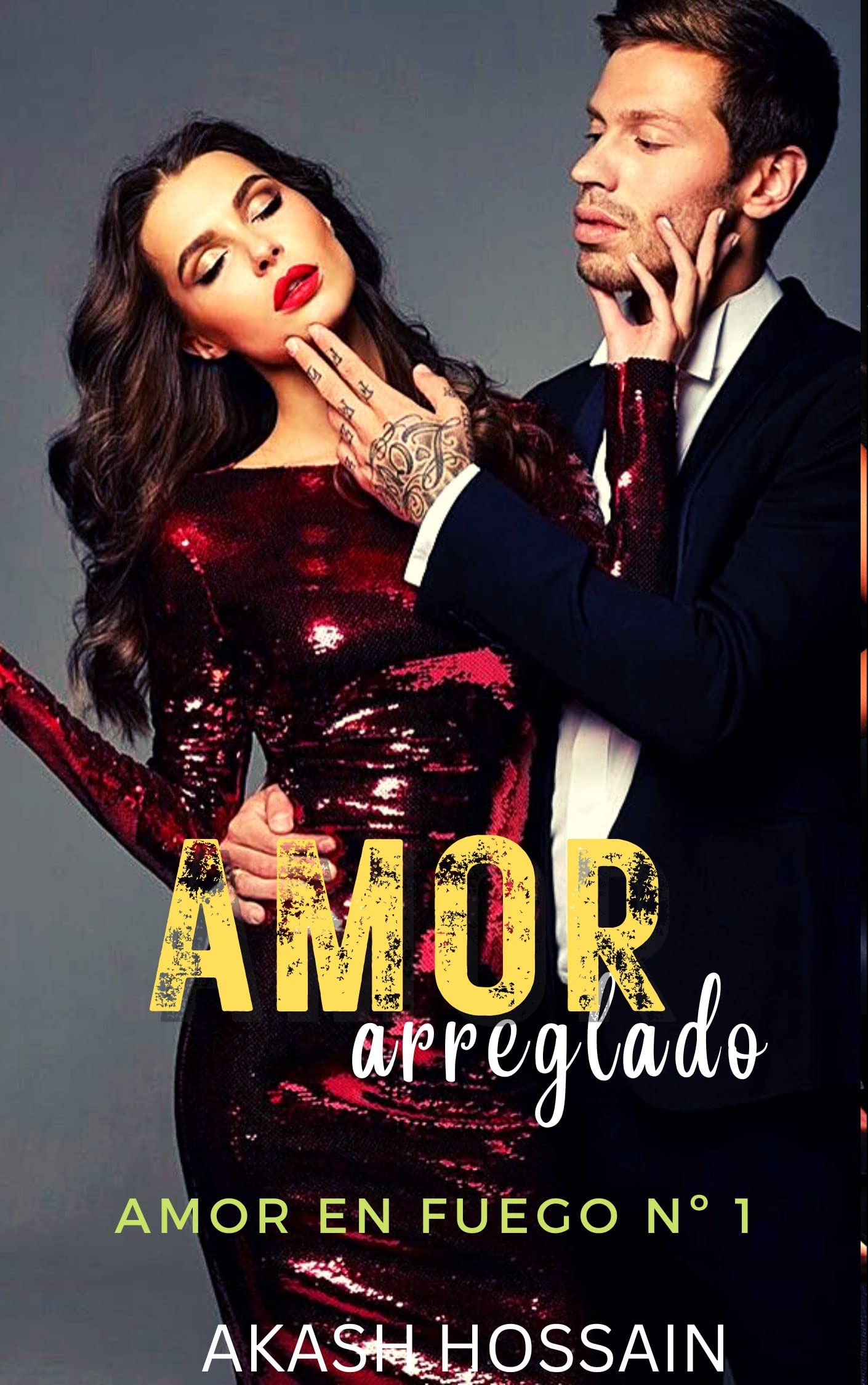 Amor arreglado(amor en fuego nº 1) (Spanish Edition) by Akash Hossain ...