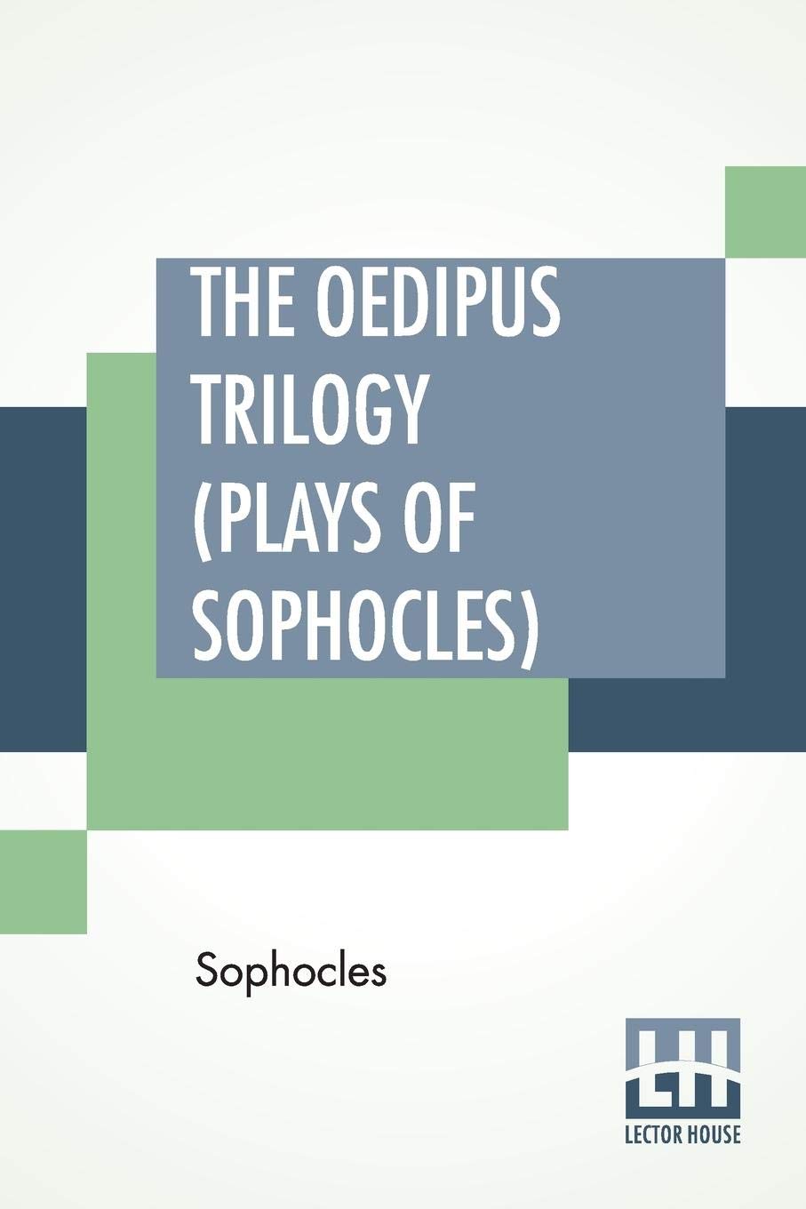 The Oedipus Trilogy (Plays of Sophocles): Oedipus The King, Oedipus At ...