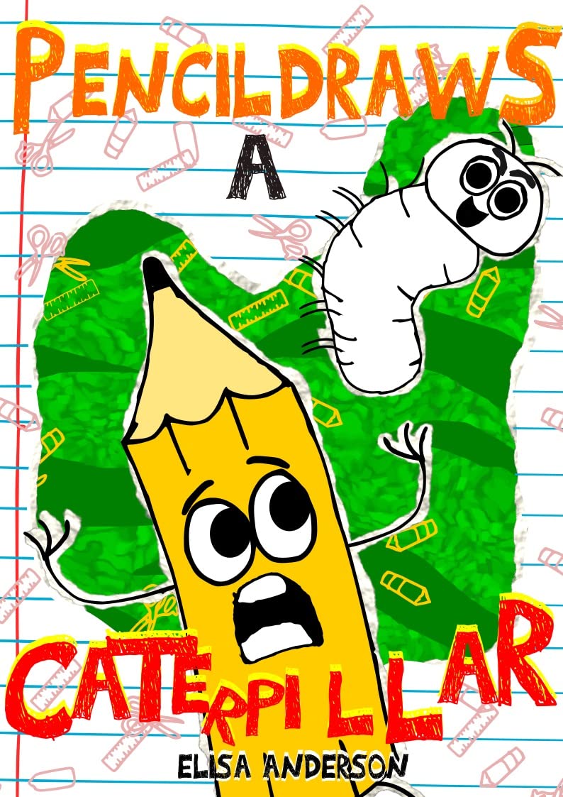 Pencil Draws A Caterpillar – A Fun-Filled Early Reader Story Book for ...