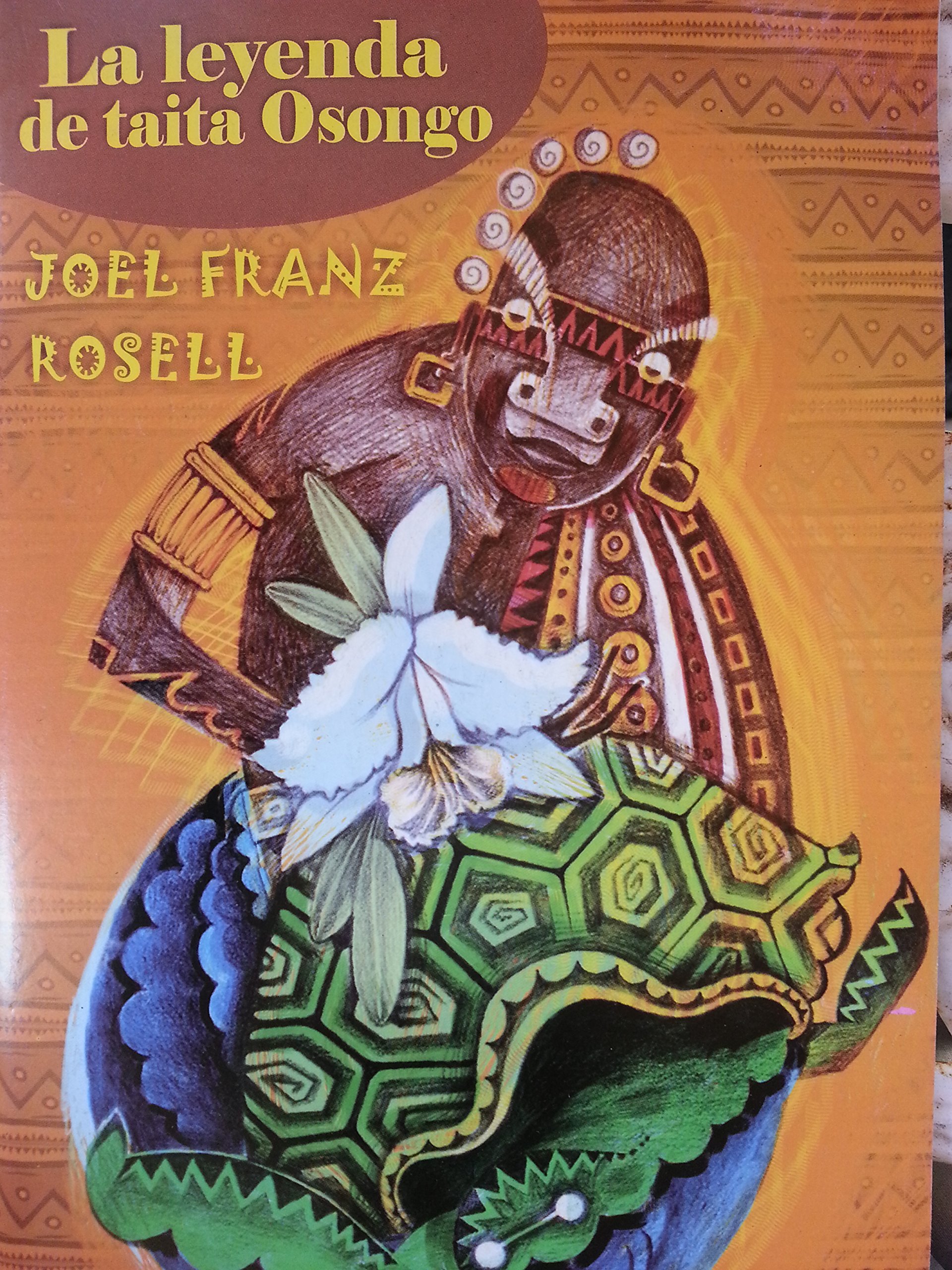 La Leyenda De Taita Osongo.cuento. by Joel Franz Rosell | Goodreads