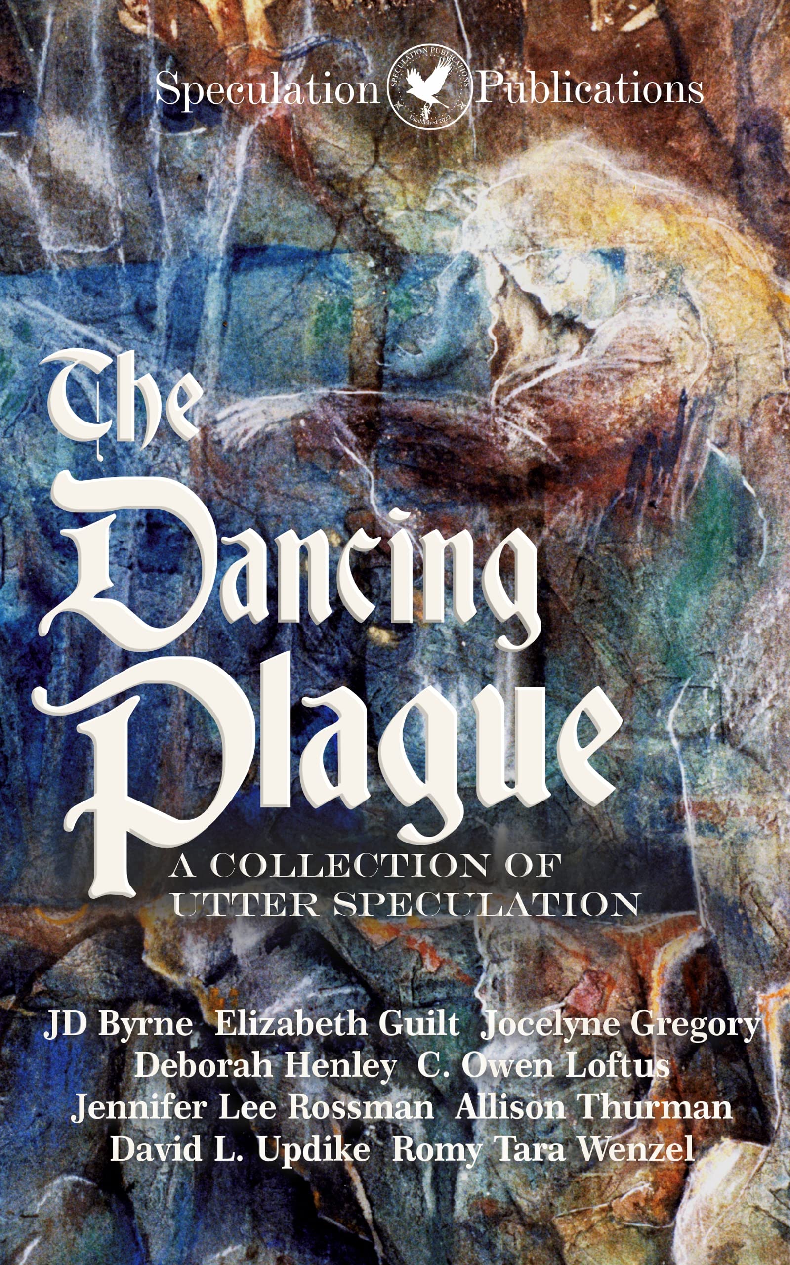 The Dancing Plague: A Collection of Utter Speculation by L.C.W ...