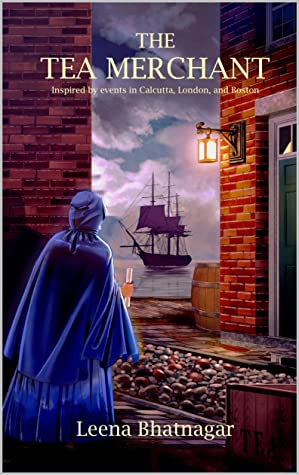 The Tea Merchant by Leena Bhatnagar | Goodreads