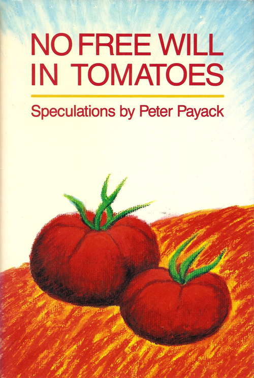 No Free Will In Tomatoes by Peter Payack | Goodreads