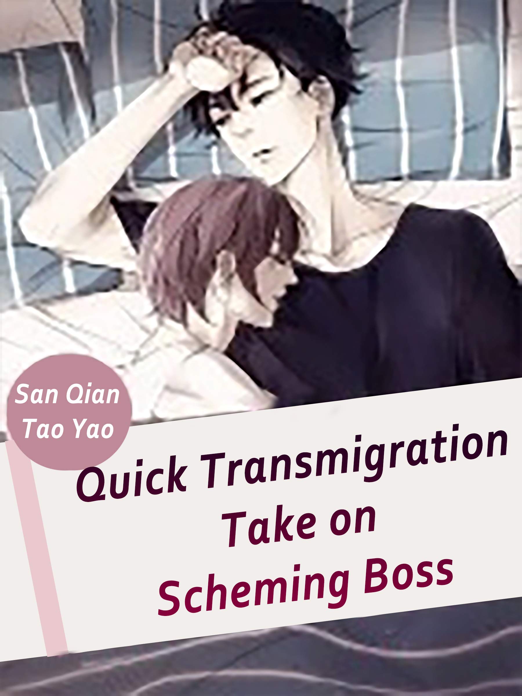 Quick Transmigration: Take on Scheming Boss: Volume 2 by San QianTaoYao ...