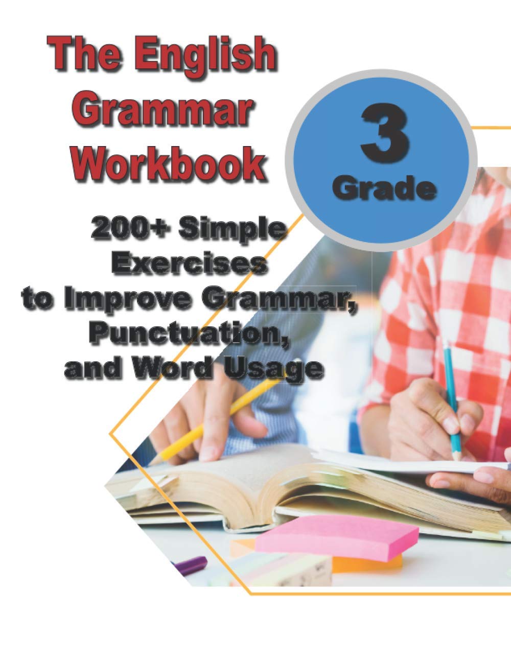 The English Grammar Workbook For Grade 3 200 Simple Exercises To The English Grammar Workbook For Grade 3 200 Simple Exercises To