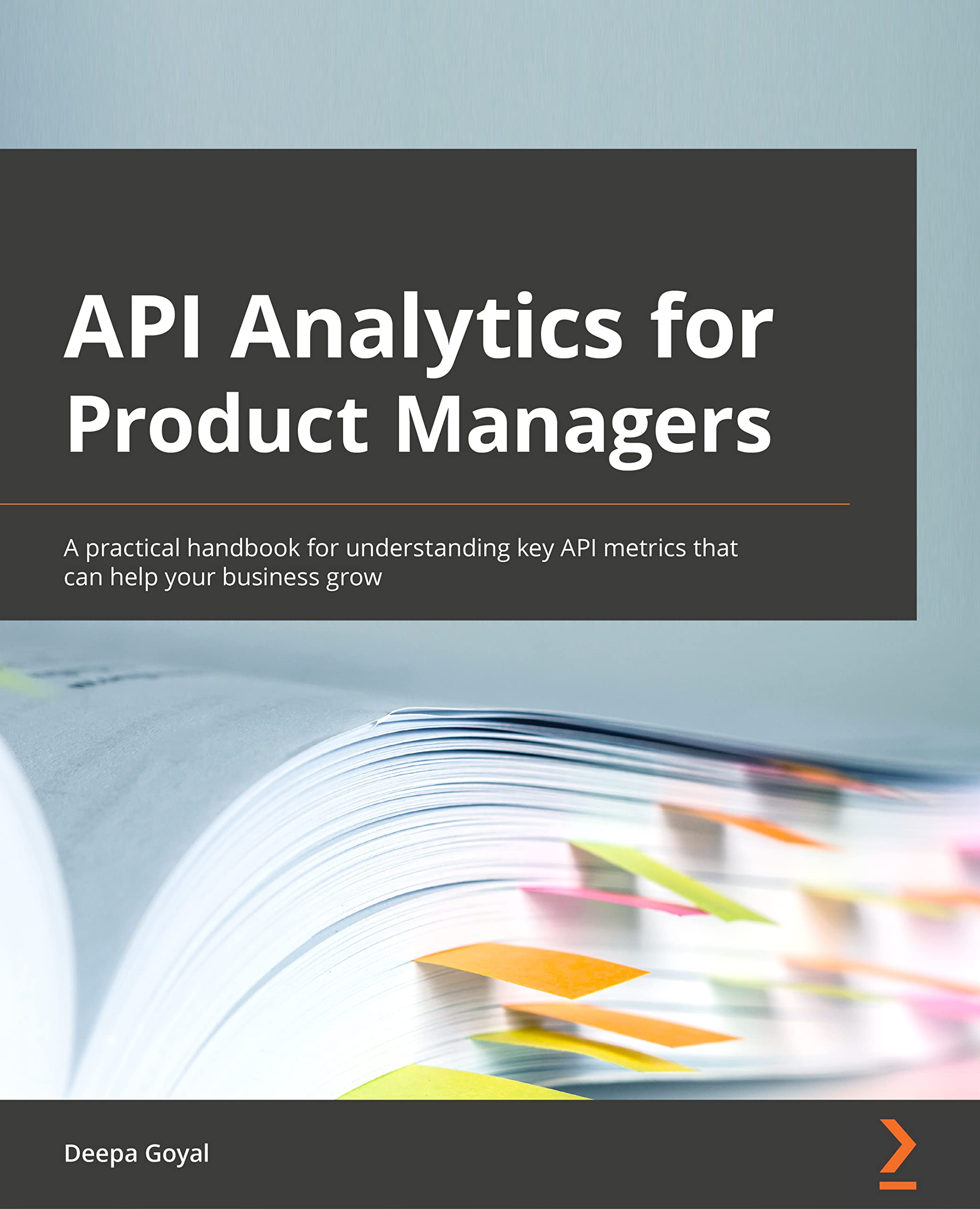 API Analytics for Product Managers: Understand key API metrics that can help you grow your ...