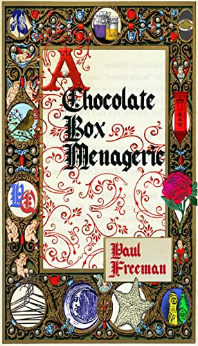 A Chocolate Box Menagerie by Paul Freeman | Goodreads