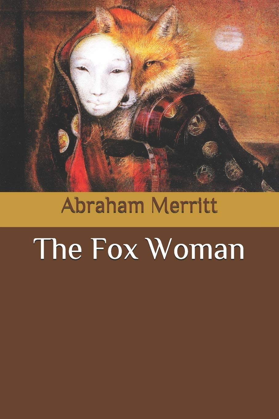 The Fox Woman by Abraham Merritt | Goodreads