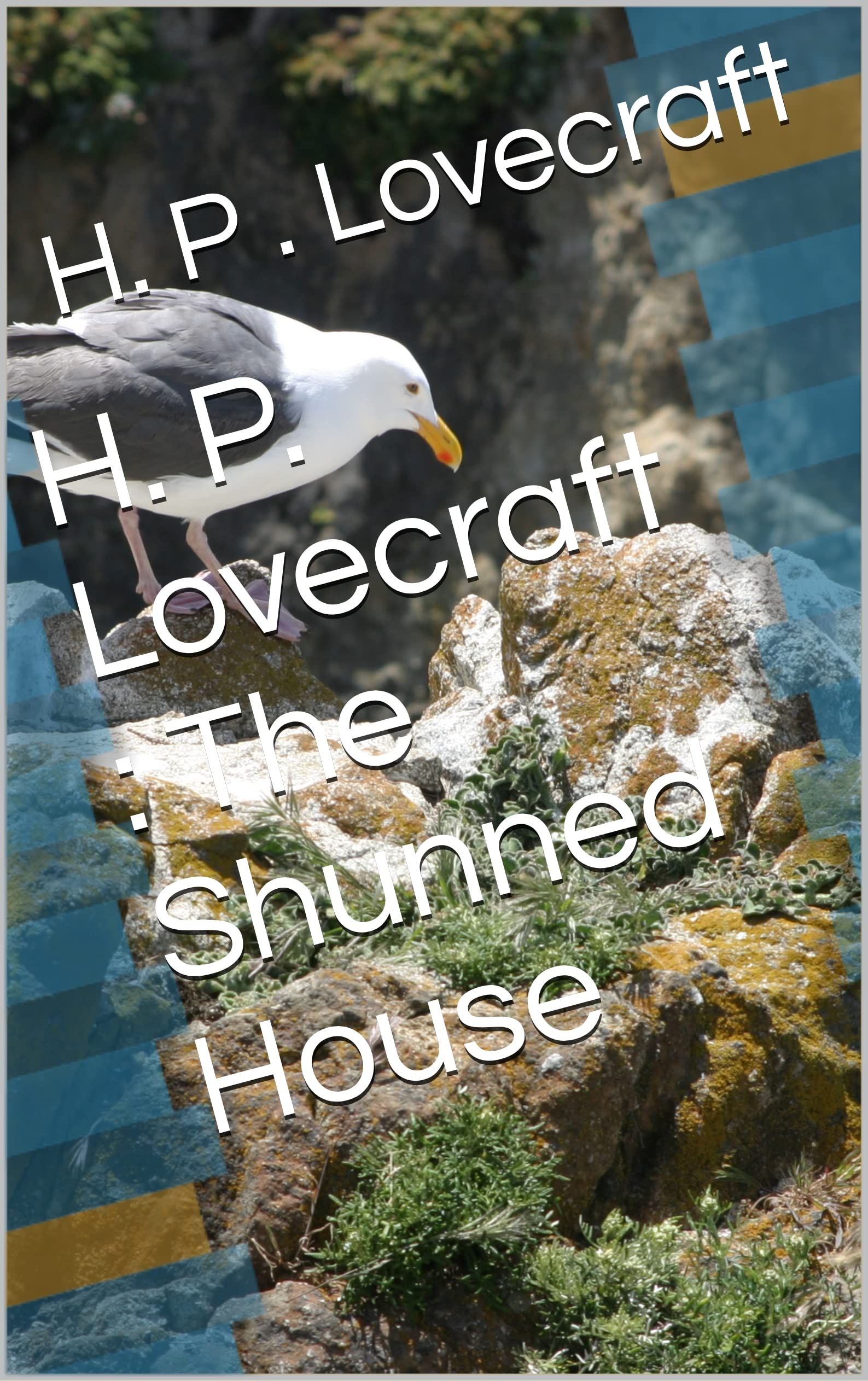 H. P. Lovecraft : The Shunned House by H.P. Lovecraft | Goodreads