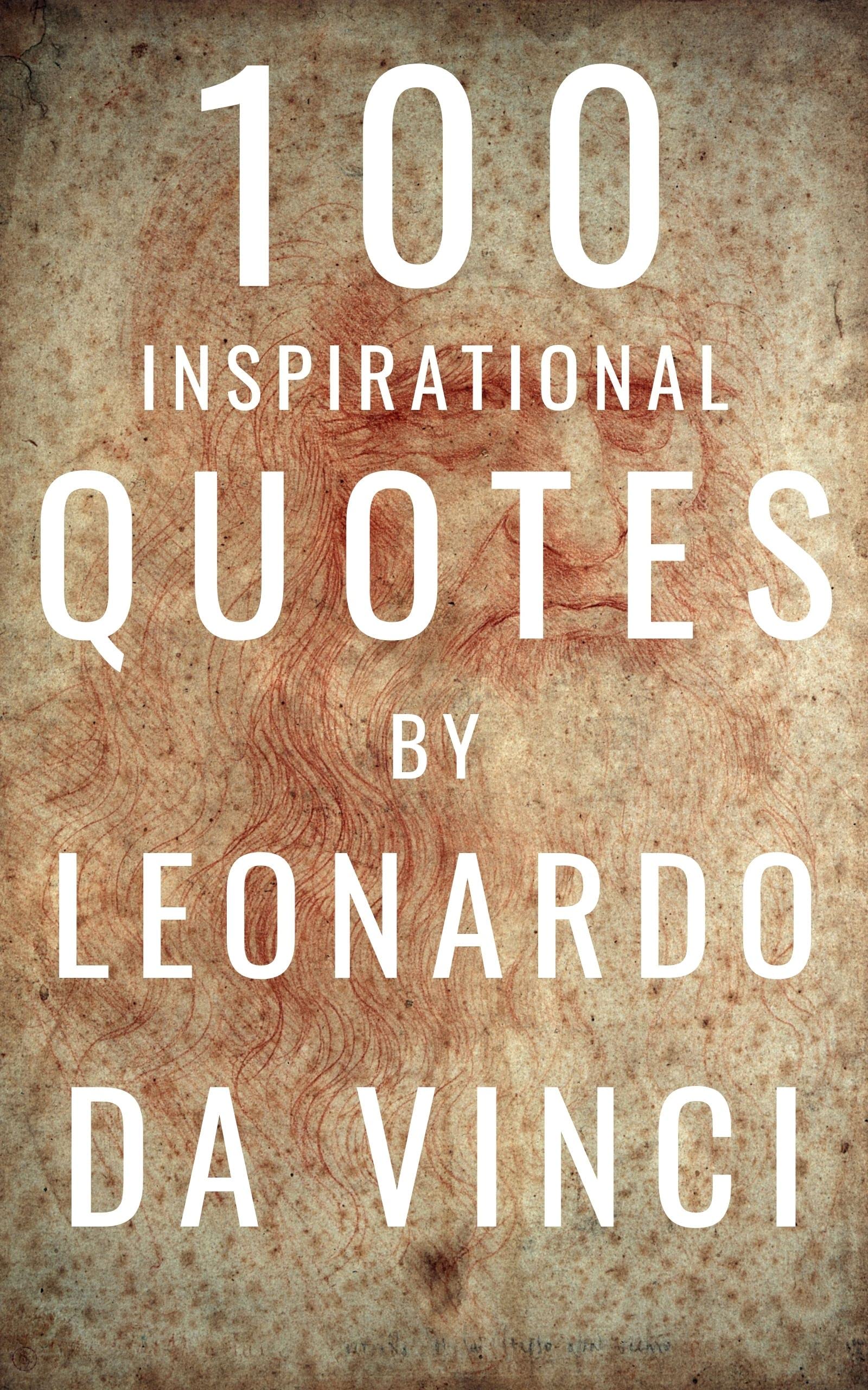 100 Inspirational Quotes By Leonardo Da Vinci: A Boost Of Wisdom And ...