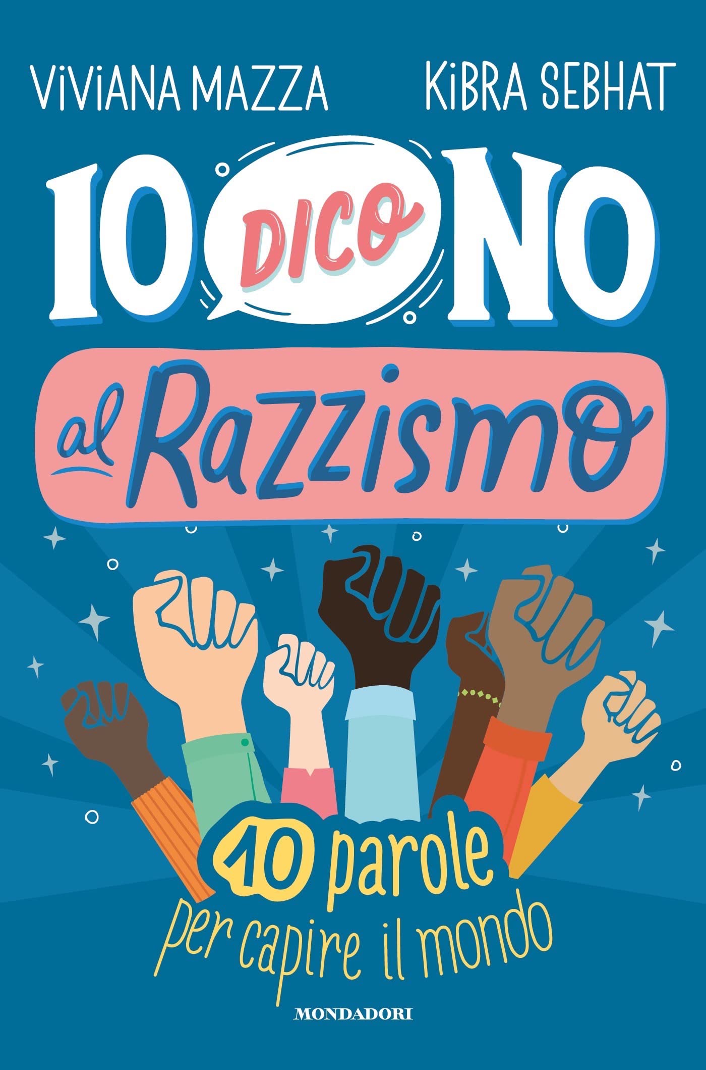 Io dico no al razzismo: 10 parole per capire il mondo by Viviana Mazza ...