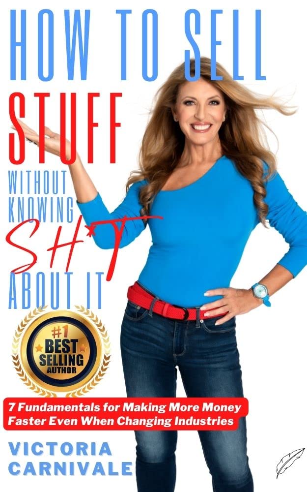 How to Sell Stuff Without Knowing Sh*t About It: 7 Fundamentals for ...