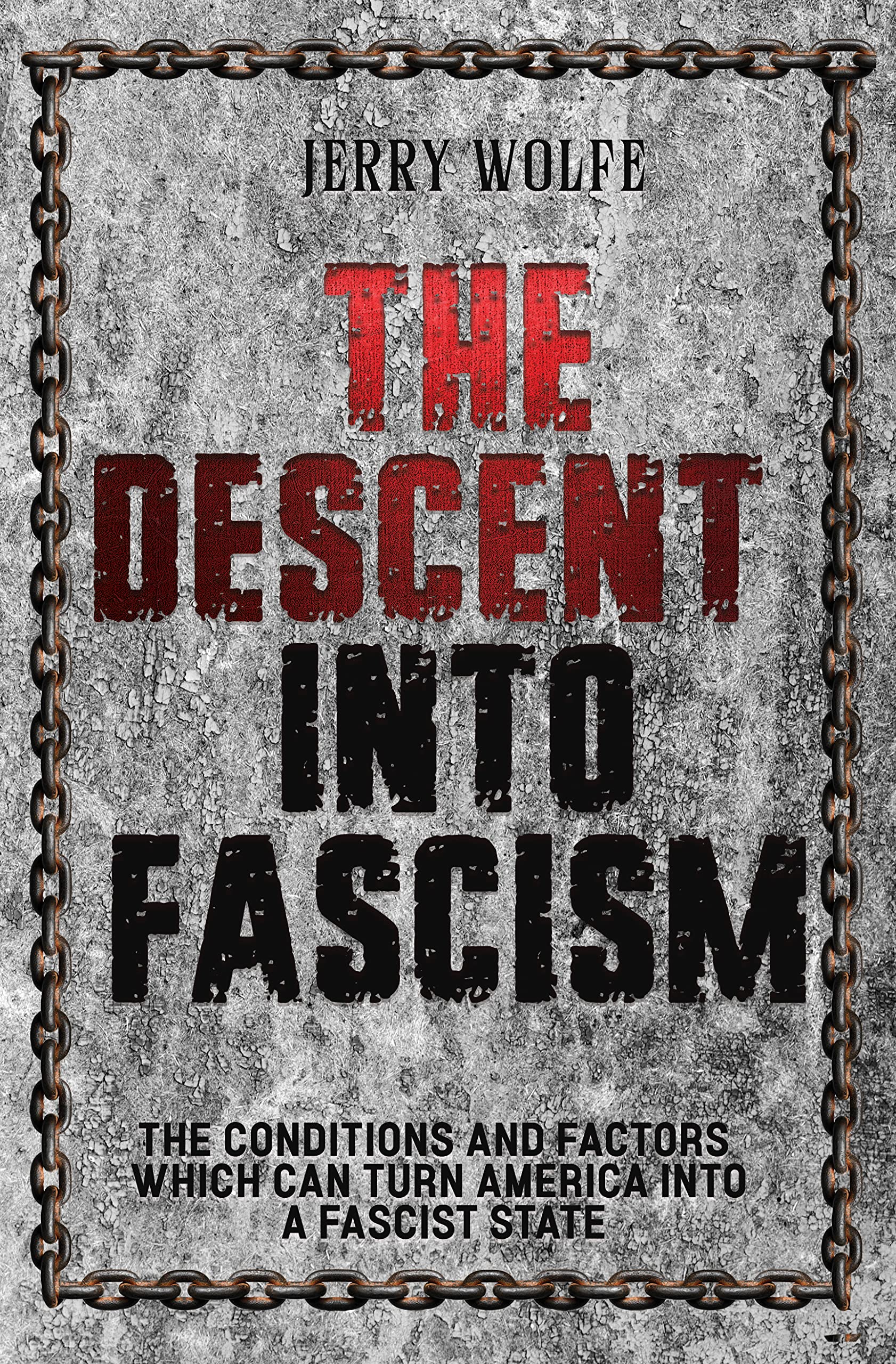 The Descent Into Fascism: The Conditions and Factors Which Can Turn ...