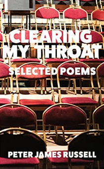 Clearing My Throat. Selected Poems by Peter James Russell | Goodreads