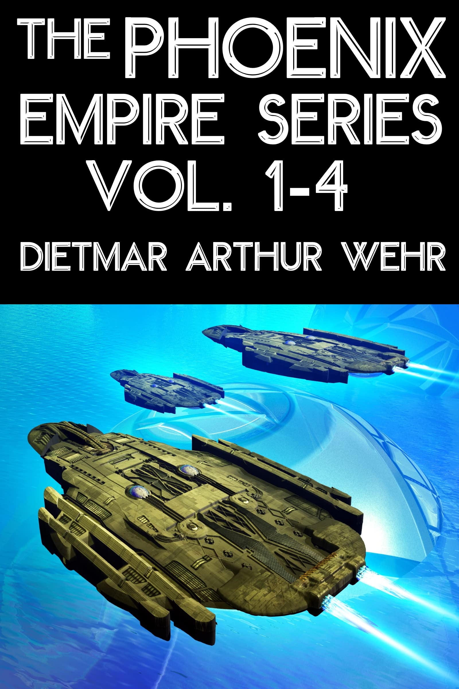 The Phoenix Empire Series Vol. 1-4: Scifi action and adventure by Dietmar Wehr | Goodreads