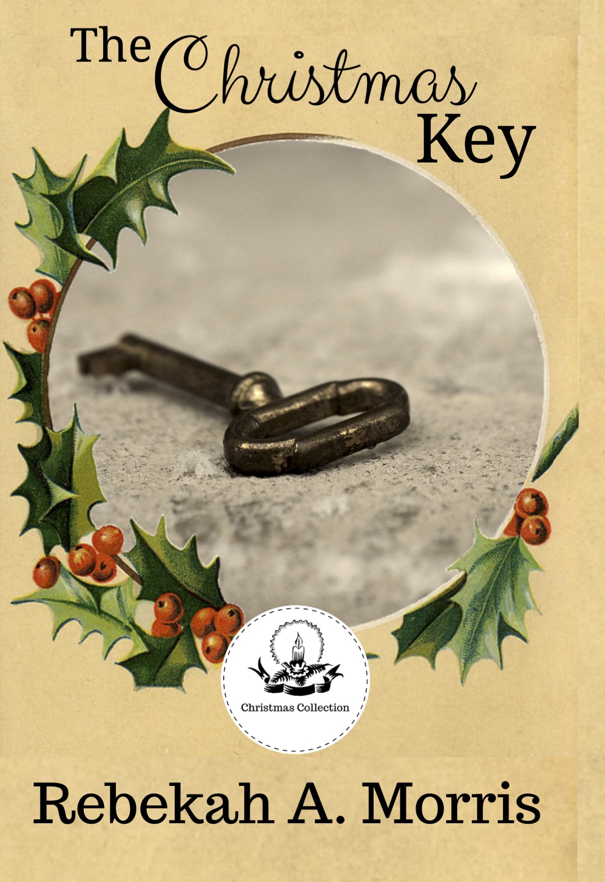 The Christmas Key (Christmas Collection) by Rebekah A. Morris | Goodreads