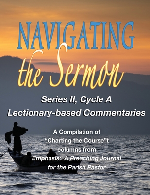 Navigating the Sermon: Series II, Cycle A by Michael Sherer | Goodreads