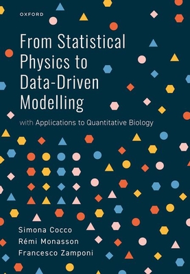 From Statistical Physics to Data-Driven Modelling: with Applications to Quantitative Biology by ...