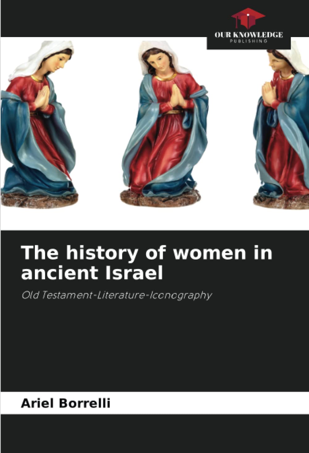 The history of women in ancient Israel: Old Testament-Literature ...