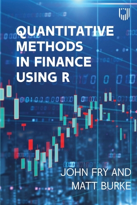 Quantitative Methods in Finance Using R by John M. Fry | Goodreads