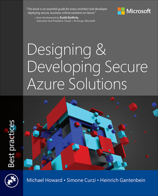 Designing and Developing Secure Azure Solutions by Michael Howard | Goodreads