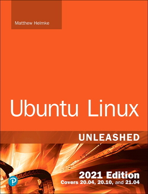 Ubuntu Linux Unleashed 2021 Edition by Matthew Helmke | Goodreads