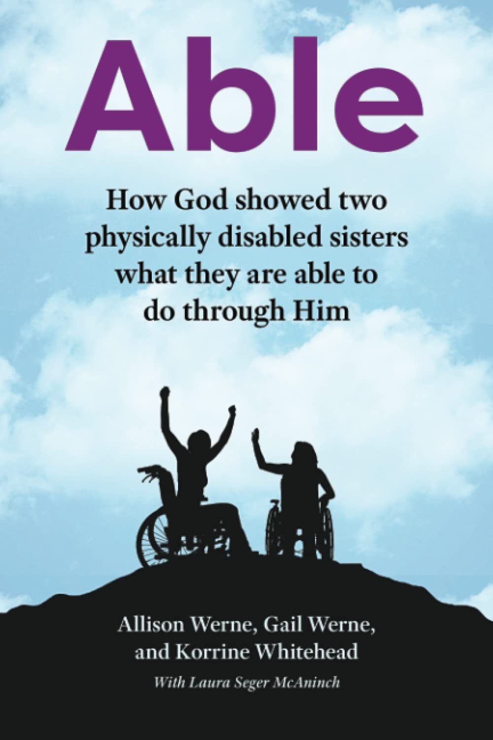 Able: How God showed two physically disabled sisters what they were ...