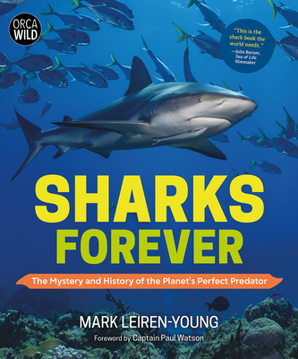 Sharks Forever: The Mystery and History of the Planet’s Perfect Predator by Mark Leiren-Young ...
