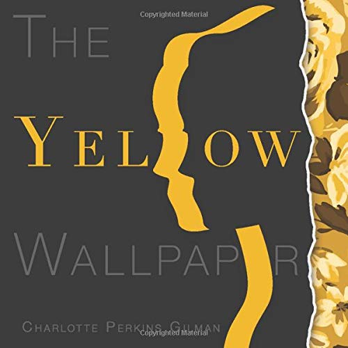 The Yellow Wallpaper by Charlotte Perkins Gilman | Goodreads