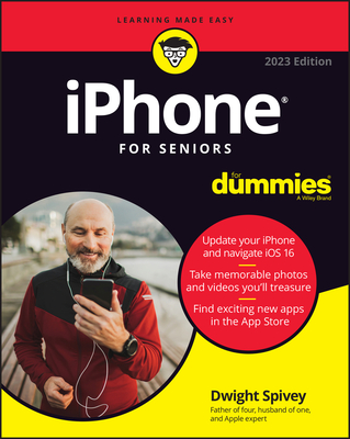 iPhone For Seniors For Dummies by Dwight Spivey | Goodreads