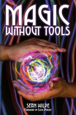 Magic Without Tools by Sean Wilde | Goodreads