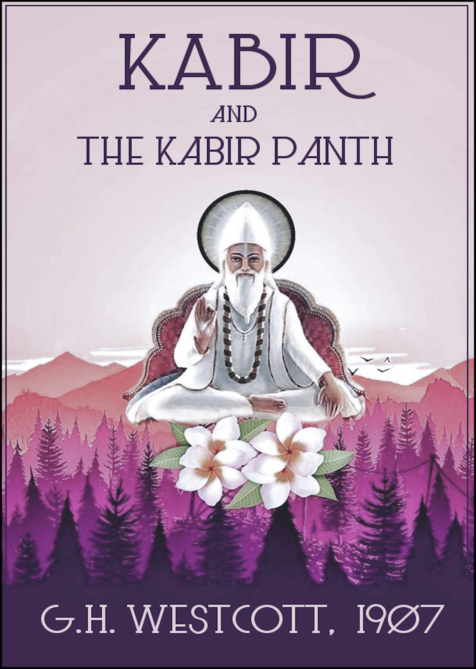 Kabir and the Kabir Panth by G.H. Westcott | Goodreads
