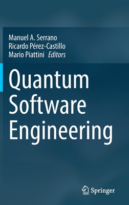 Quantum Software Engineering by Manuel A. Serrano | Goodreads