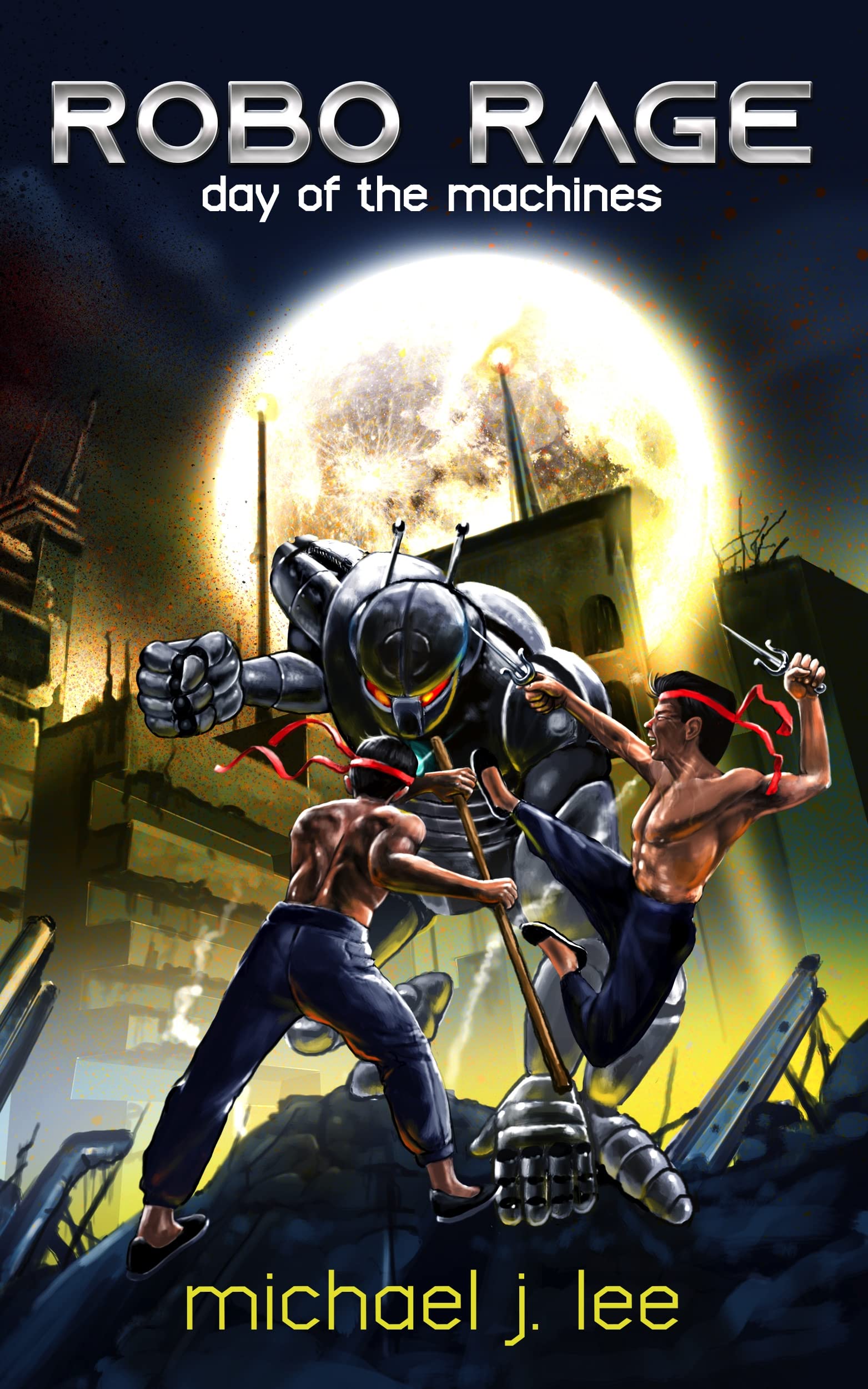 Robo Rage: Day of the Machines by Michael J Lee | Goodreads