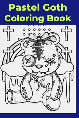 Pastel Goth Coloring Book by Coloring Books | Goodreads