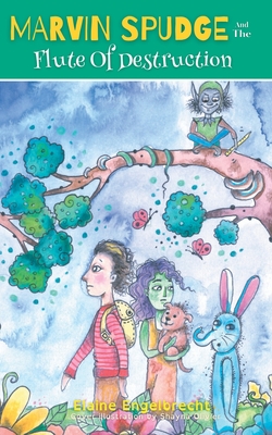 Marvin Spudge and The Flute of Destruction by Elaine Engelbrecht ...