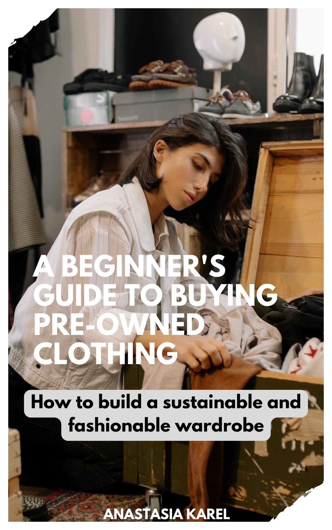 A Beginner's Guide to Buying Pre-Owned Clothing: How to build a ...