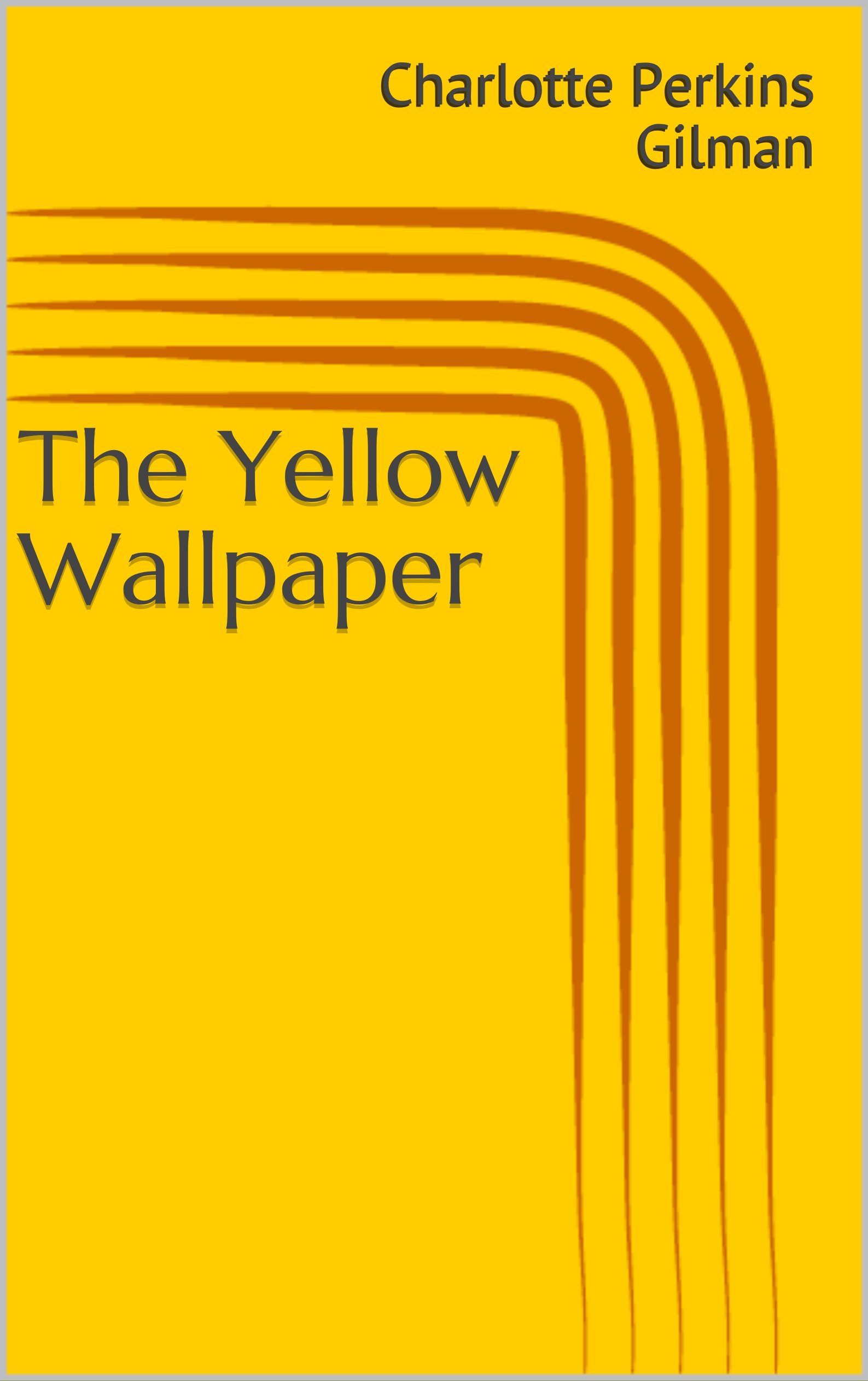 The Yellow Wallpaper by Charlotte Perkins Gilman | Goodreads