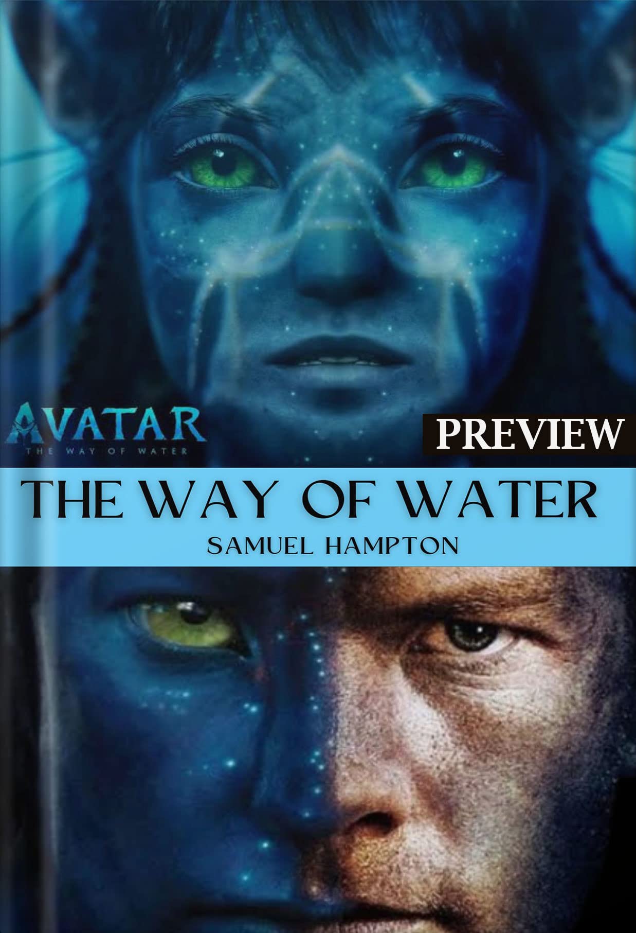 Avatar 2 The Way Of Water (The Movie Preview) by Samuel Hampton | Goodreads