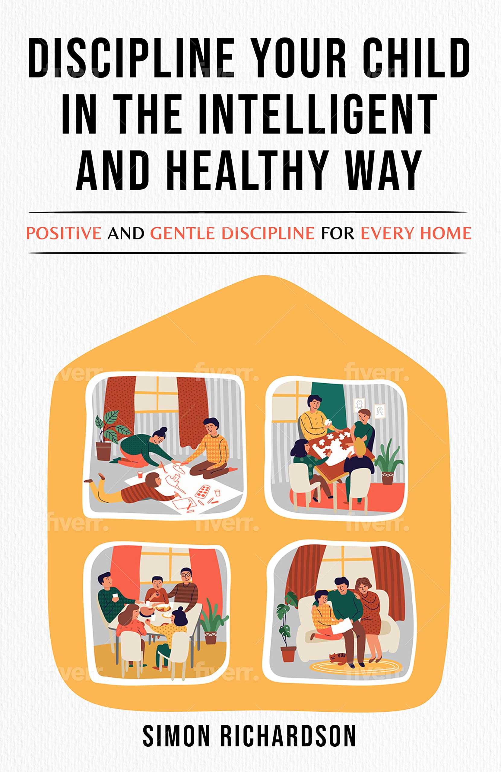 Discipline Your Child in the Intelligent and Healthy Way: Positive and ...