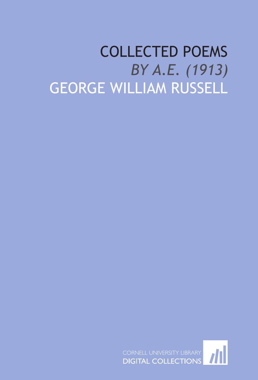 Collected Poems: By a.E. (1913) by George William Russell | Goodreads