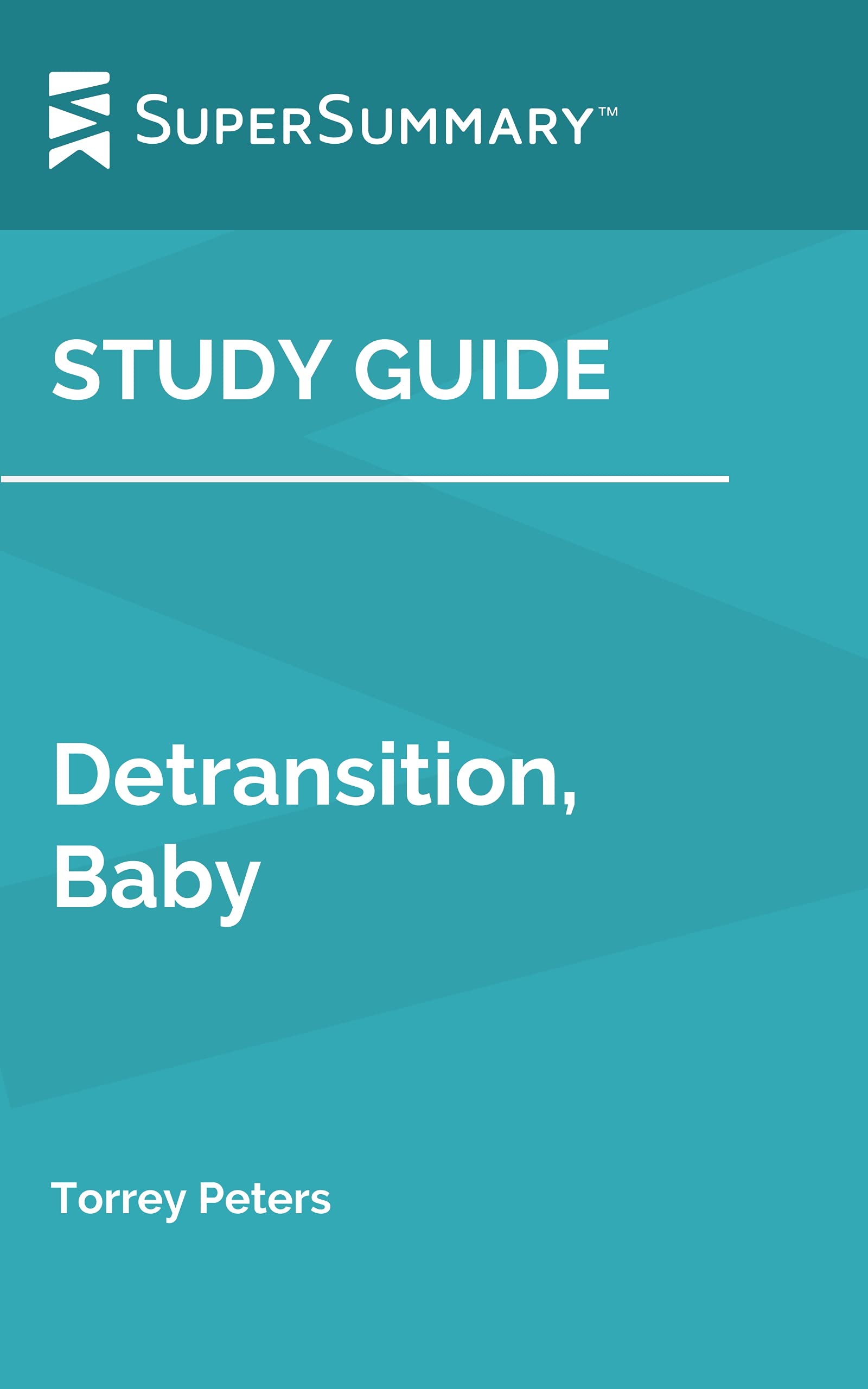 Study Guide: Detransition, Baby by Torrey Peters by SuperSummary ...